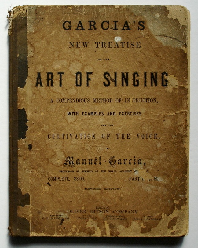 Garcia's New Treatise on the Art of Singing: A Compendious Method of ...